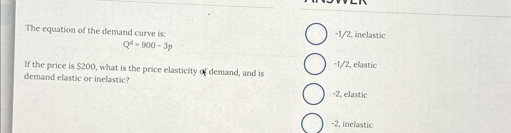 Solved The equation of the demand curve is:Qd=900-3pIf the | Chegg.com
