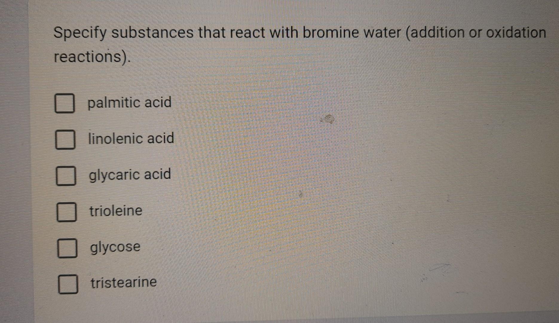 Solved Specify substances that react with bromine water | Chegg.com