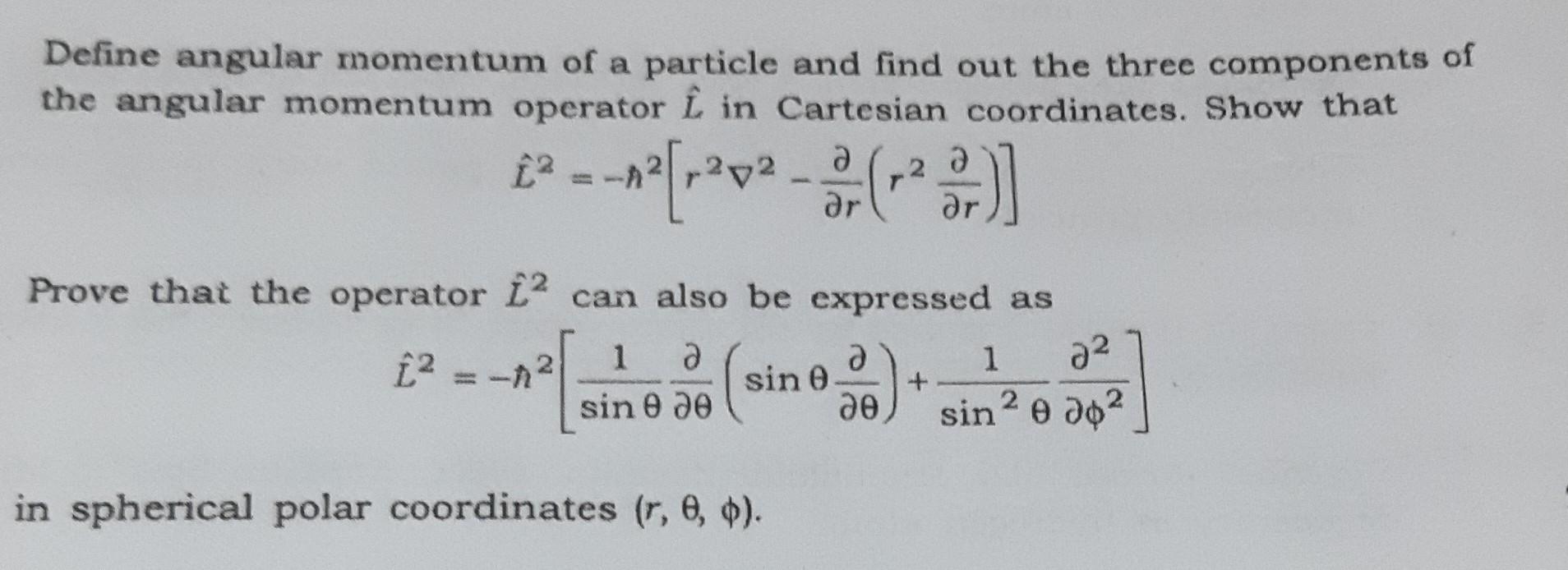 Solved Define angular momentum of a particle and find out | Chegg.com