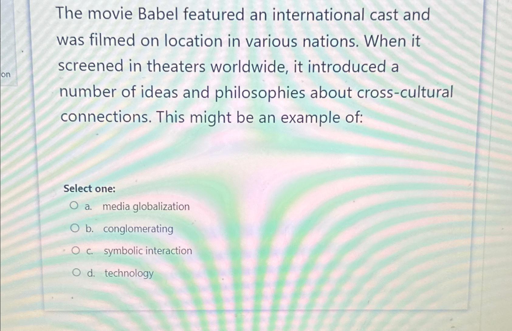 Solved The movie Babel featured an international cast and | Chegg.com