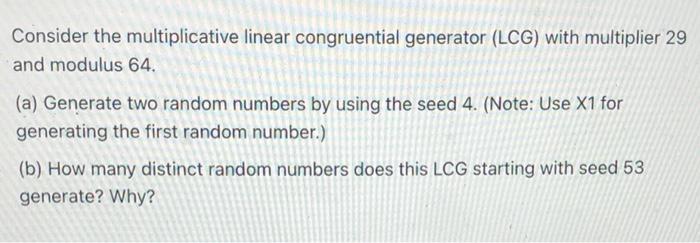 Solved Consider the multiplicative linear congruential | Chegg.com