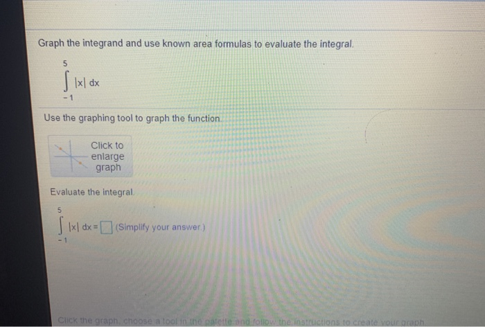 Solved Graph the integrand and use known area formulas to | Chegg.com