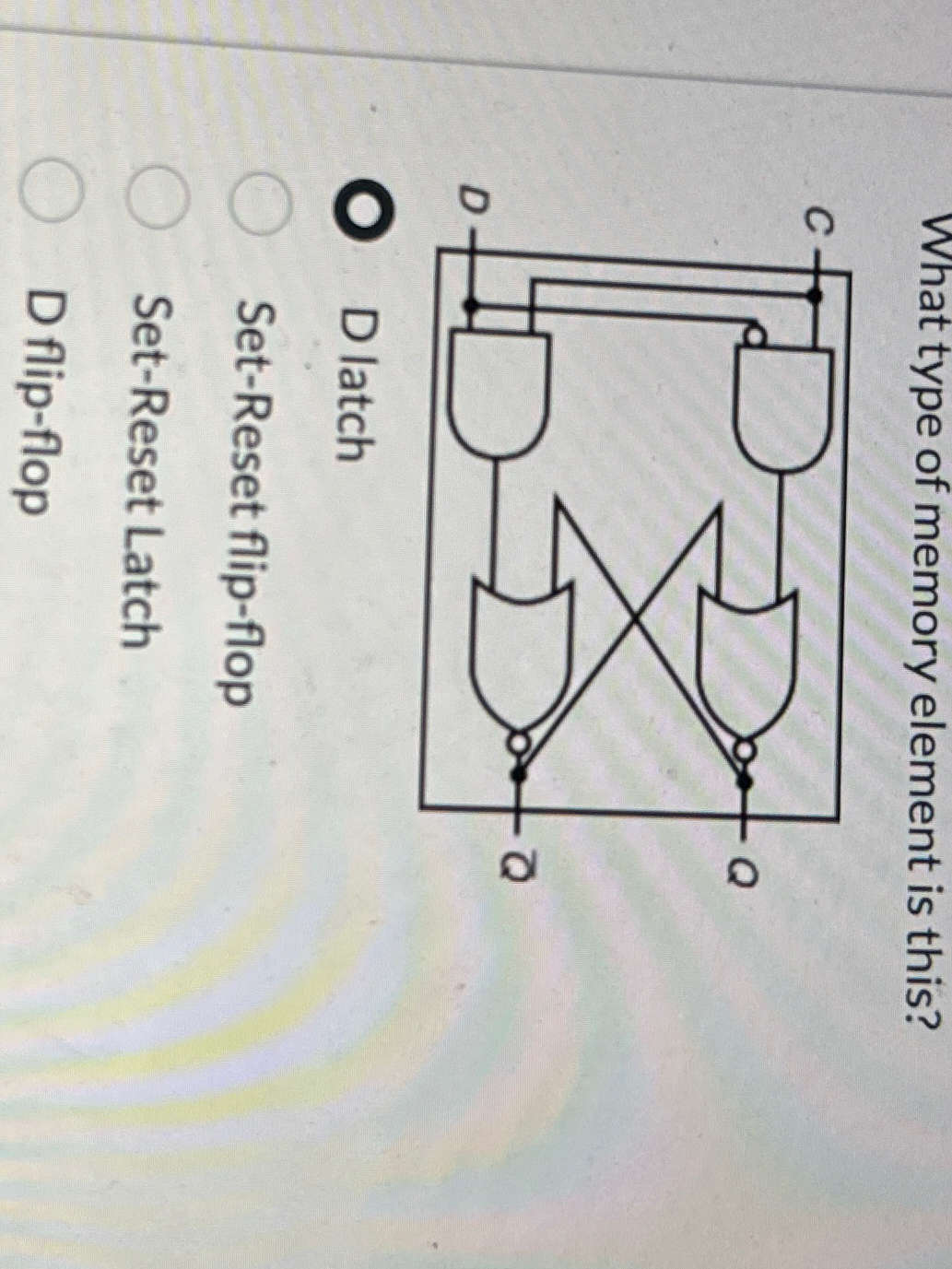 Solved What type of memory element is this?D latchSet-Reset | Chegg.com