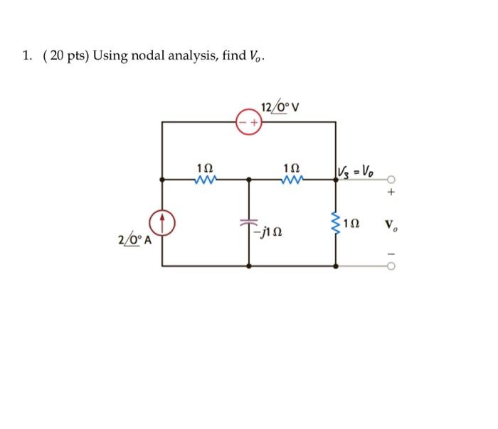 Solved 1. ( 20pts) Using nodal analysis, find Vo. | Chegg.com