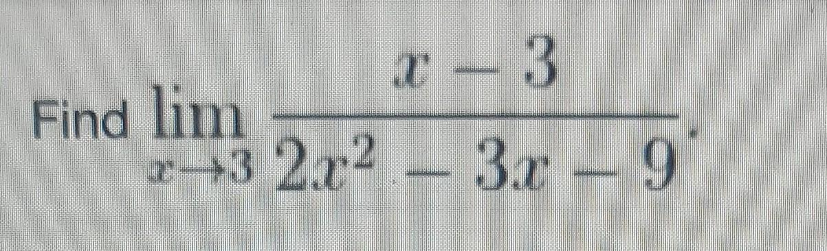 Solved Find limx→32x2−3x−9x−3Find limx→62x2−6x−36x−6Let | Chegg.com
