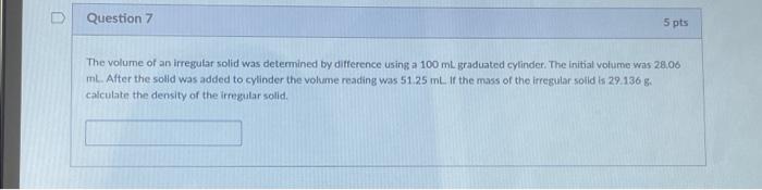 Solved Question 7 5 pts The volume of an irregular solid was | Chegg.com