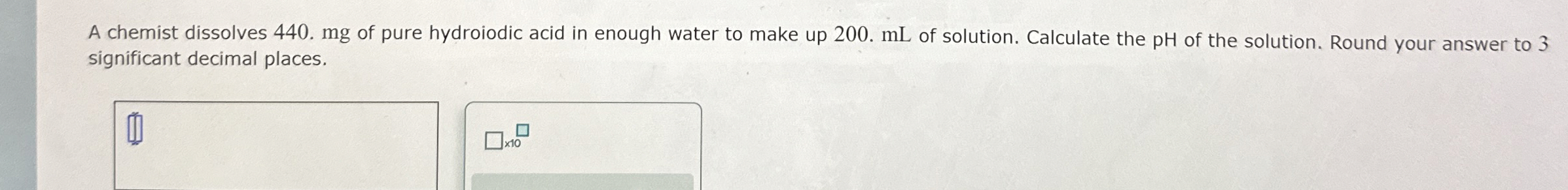 A chemist dissolves 440. ﻿mg of pure hydroiodic acid | Chegg.com