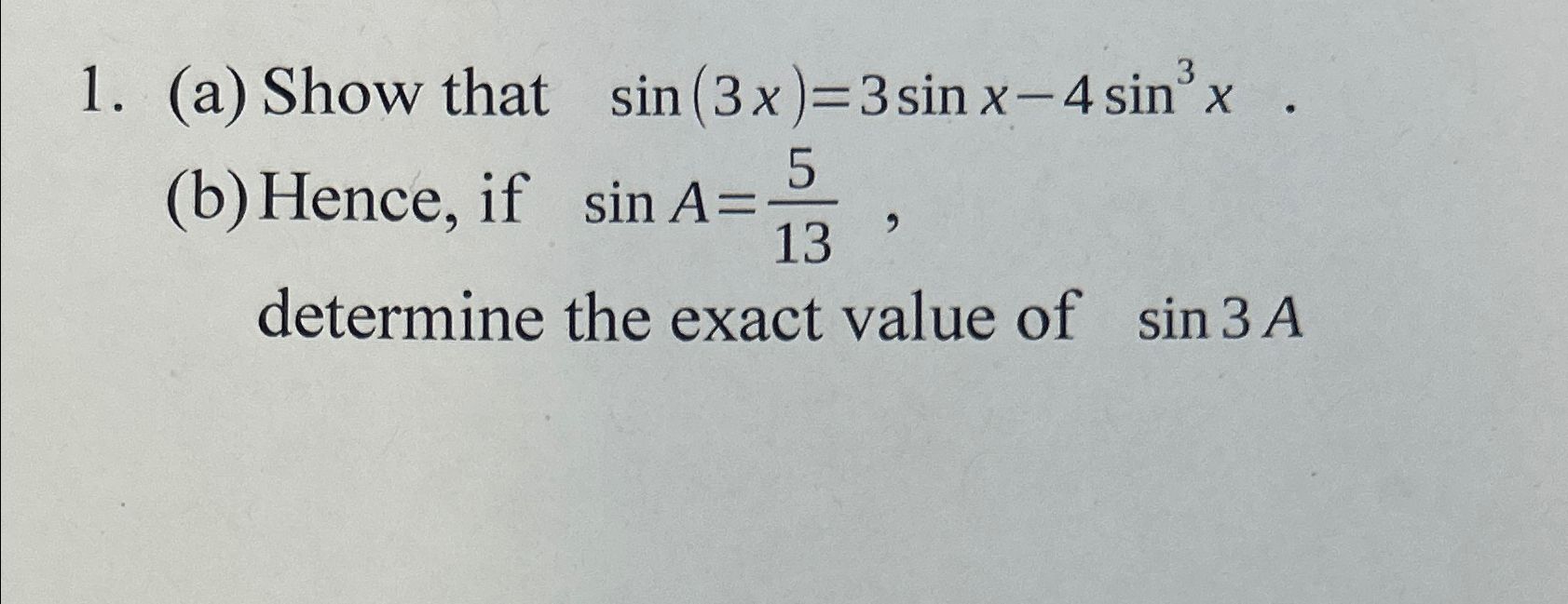 Solved (a) ﻿Show that sin(3x)=3sinx-4sin3x.(b) ﻿Hence, if | Chegg.com