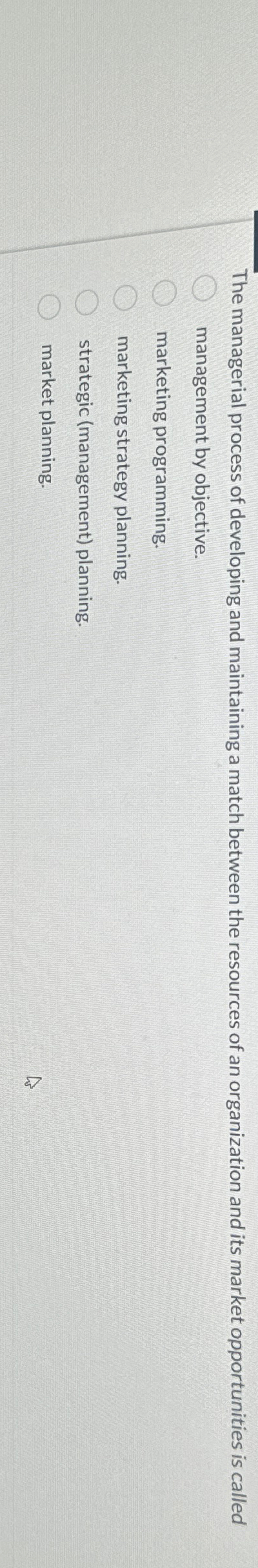 Solved The managerial process of developing and maintaining | Chegg.com