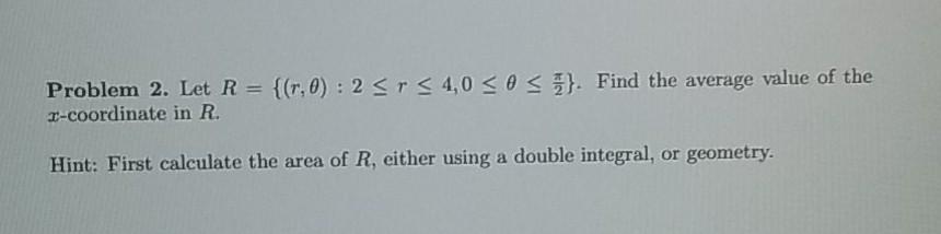 Solved Problem 2. Let R = {(r.0): 2 | Chegg.com