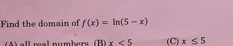 Solved Find the domain of f(x)=ln(5-x) | Chegg.com