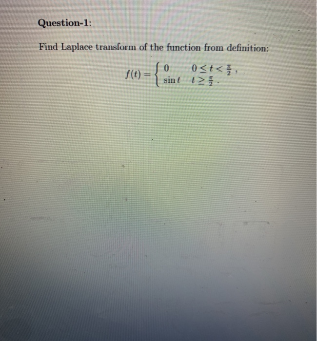 Solved Question-1: Find Laplace transform of the function | Chegg.com