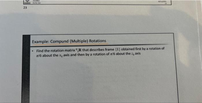 Solved - Find the rotation matrix 10R that describes frame | Chegg.com