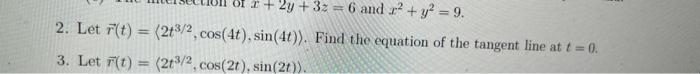 Solved 2. Let r(t)= 2t3/2,cos(4t),sin(4t) . Find the | Chegg.com