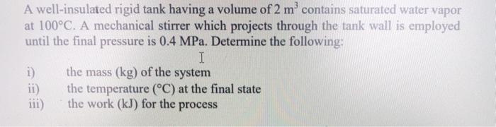 Solved A well-insulated rigid tank having a volume of 2 m' | Chegg.com