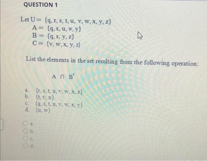 Solved QUESTION 1 Let U={q,r,s,t,u,v,w,x,y,z} | Chegg.com Solved QUESTION 1 Let U={q,r,s,t,u,v,w,x,y,z} | Chegg.com