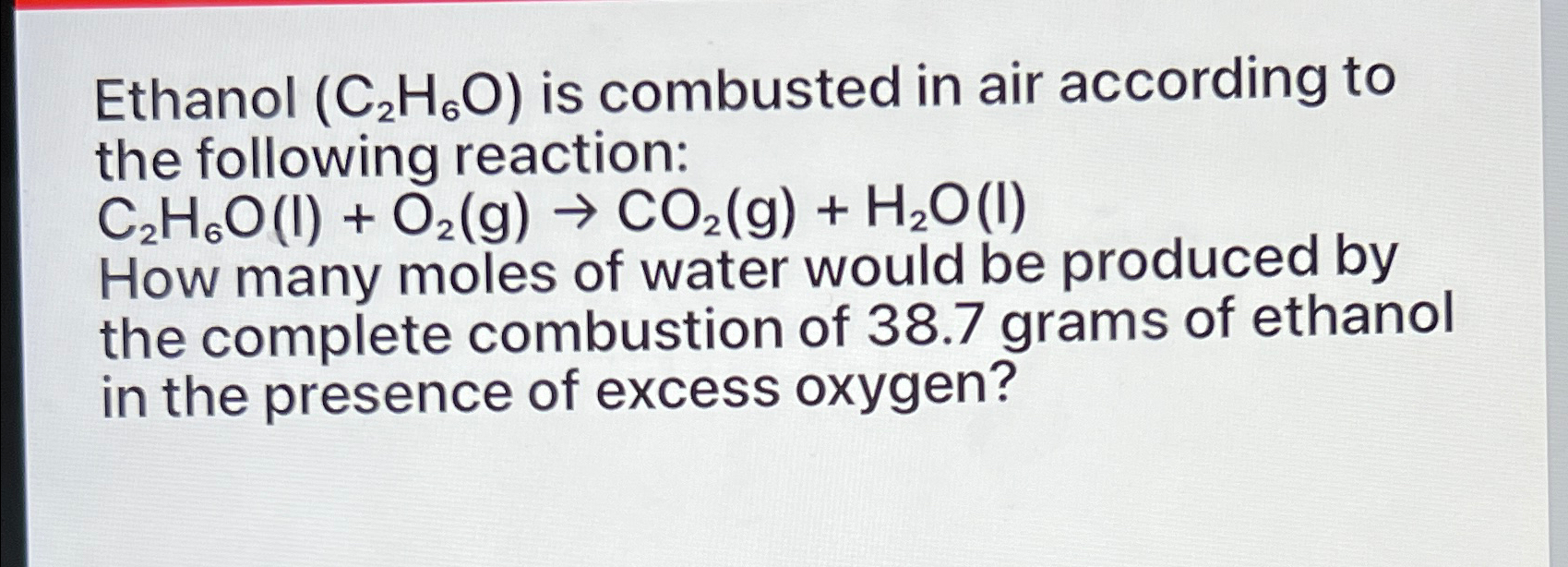 Solved Ethanol (C2H6O) ﻿is combusted in air according to the | Chegg.com