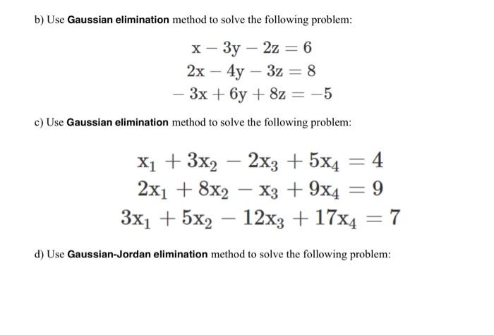 Solved b) Use Gaussian elimination method to solve the | Chegg.com