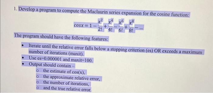 Solved 1. Develop a program to compute the Maclaurin series | Chegg.com