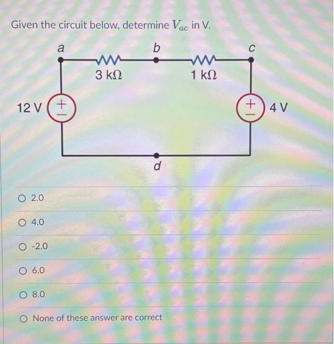 Solved Given the circuit below, determine Vac in V. a b 3 ΚΩ | Chegg.com