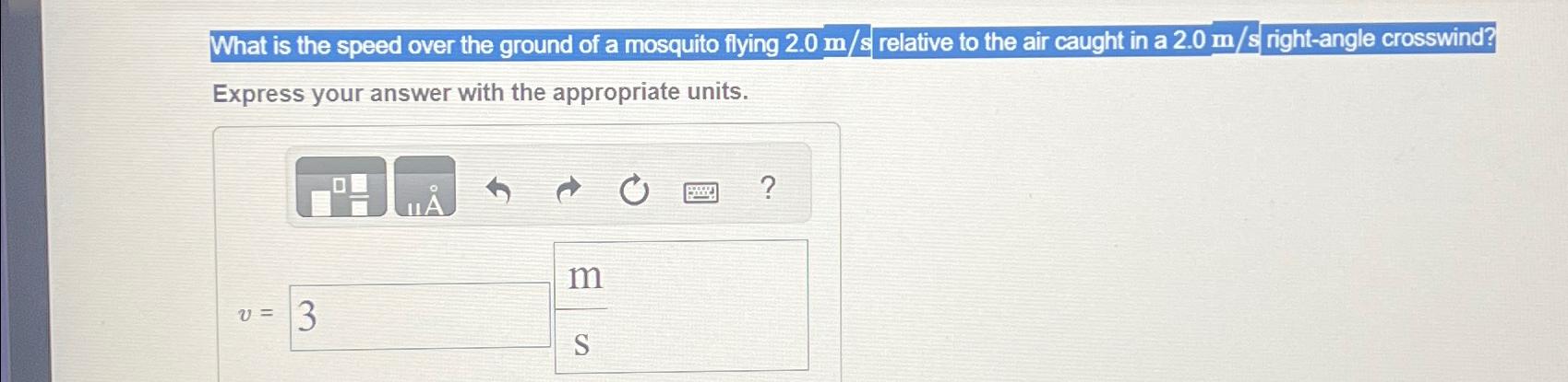 Solved What is the speed over the ground of a mosquito | Chegg.com