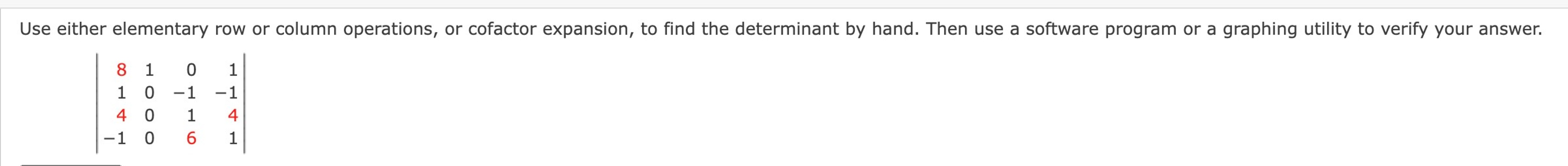 Solved Use either elementary row or column operations, or | Chegg.com