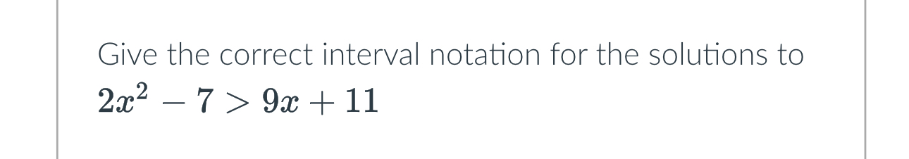 Solved Give the correct interval notation for the solutions | Chegg.com