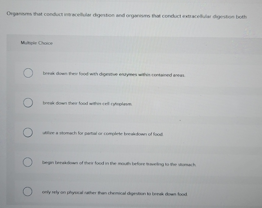 Solved Organisms that conduct intracellular digestion and | Chegg.com