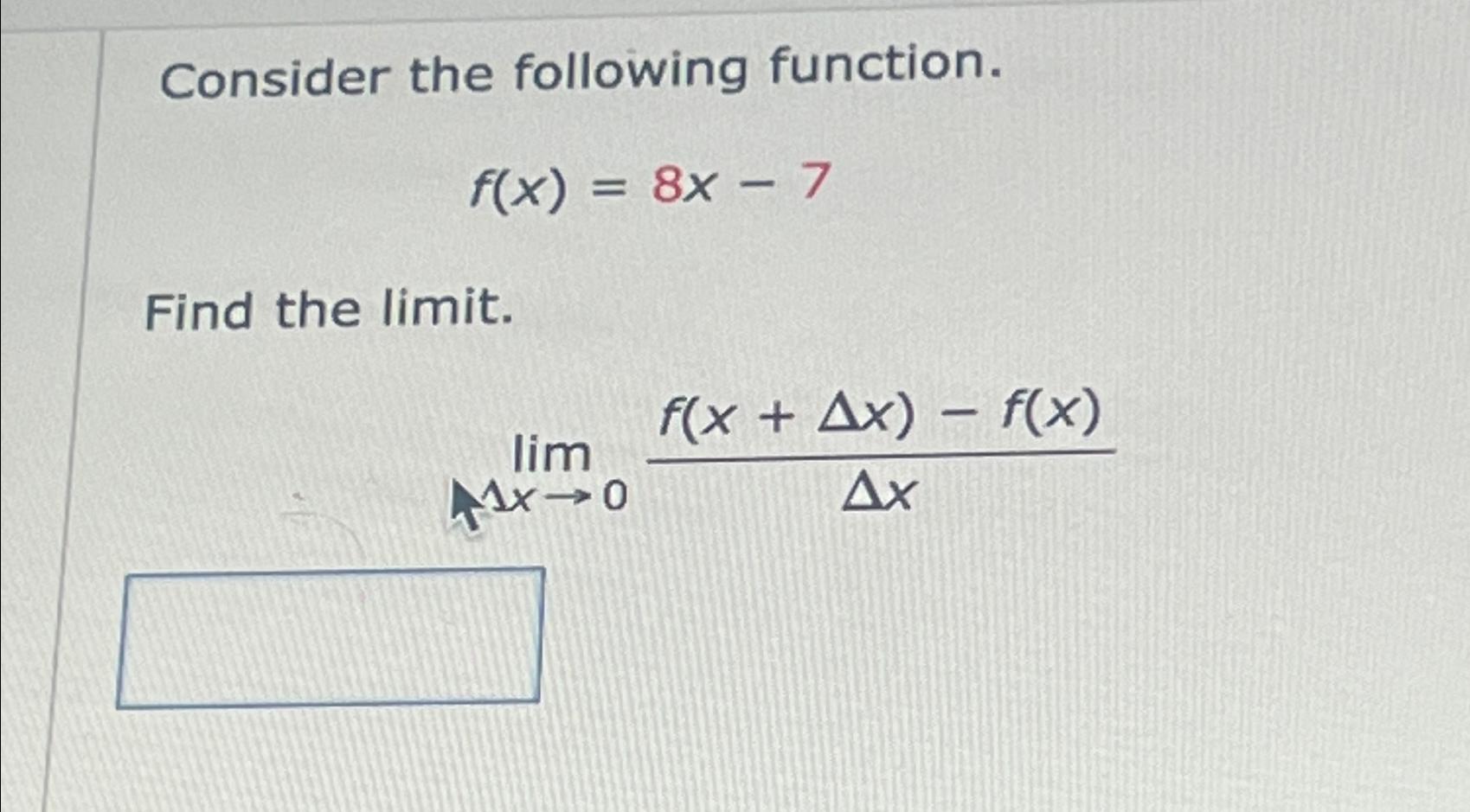 Solved Consider the following function.f(x)=8x-7Find the | Chegg.com