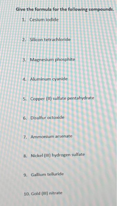 Solved Give the formula for the following compound 1. Cesium | Chegg.com