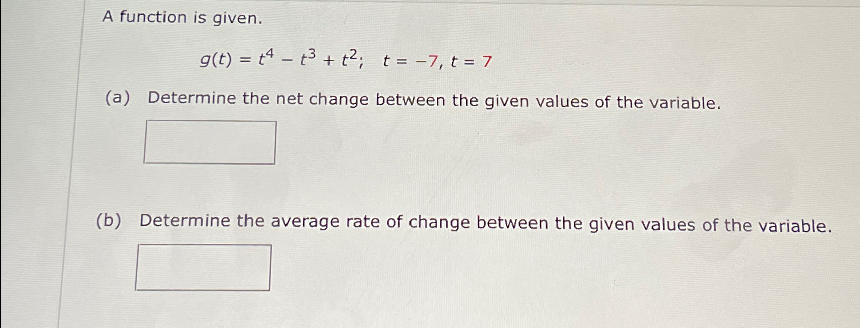 Solved A Function Is Given G T T4 T3 T2 T 7 T 7 A