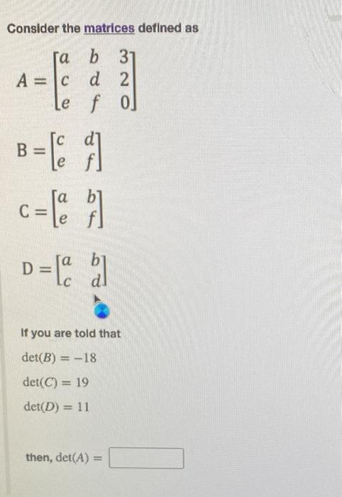 Solved Consider the matrices defined as га ь 37 A=C d 2 Le f | Chegg.com