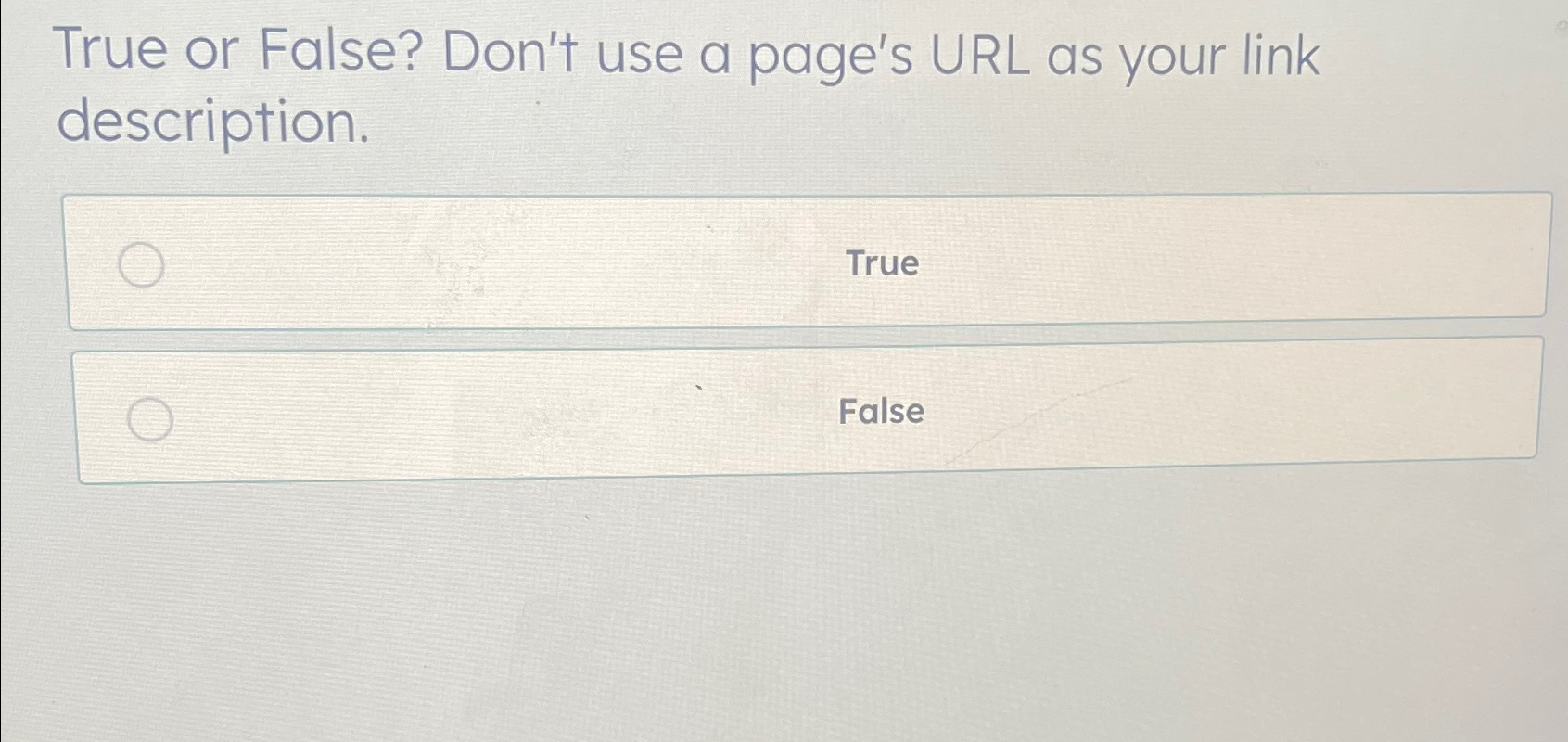 Solved True or False? Don't use a page's URL as your link | Chegg.com