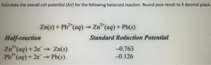 Solved Calculate the overall cell potential (AV) for the | Chegg.com