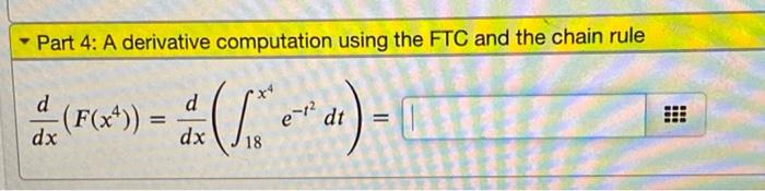 Solved Part 4: A derivative computation using the FTC and | Chegg.com