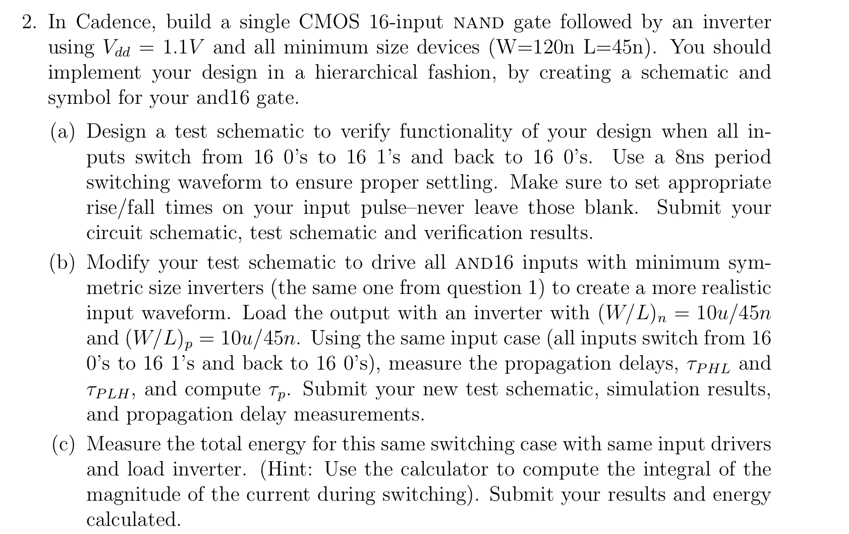Solved In Cadence, build a single CMOS 16-input NAND gate | Chegg.com
