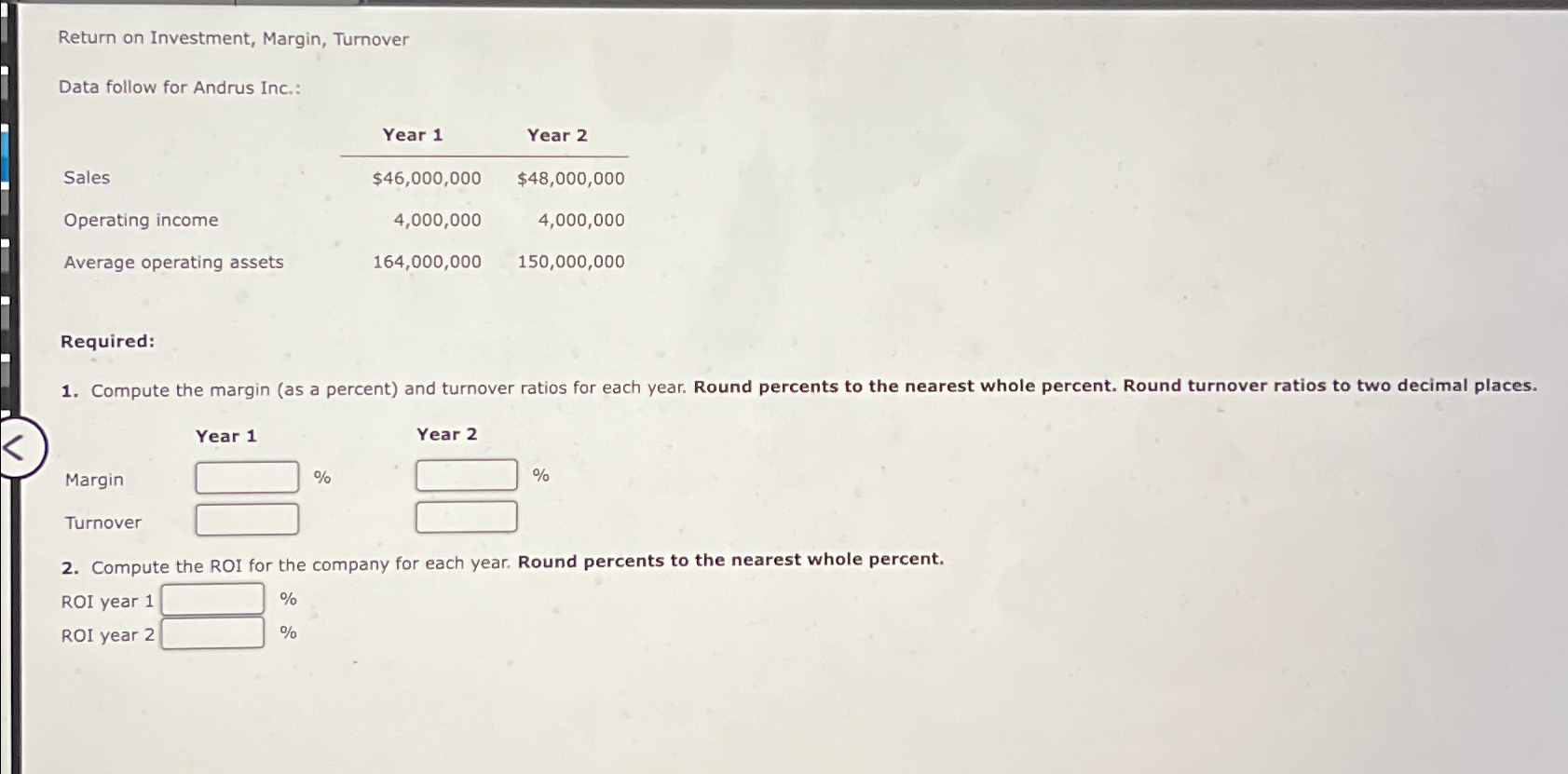Solved Return on Investment, Margin, TurnoverData follow for | Chegg.com