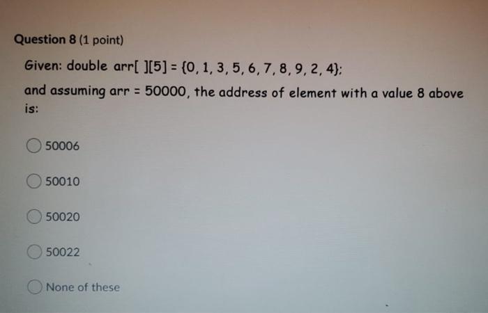 Solved Question 8 1 Point Given Double Arr 5 0 
