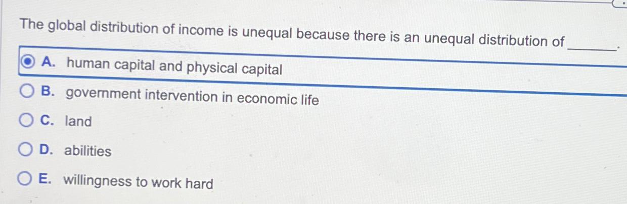 Solved The global distribution of income is unequal because | Chegg.com