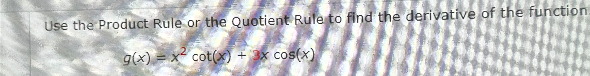 Solved Use the Product Rule or the Quotient Rule to find the | Chegg.com