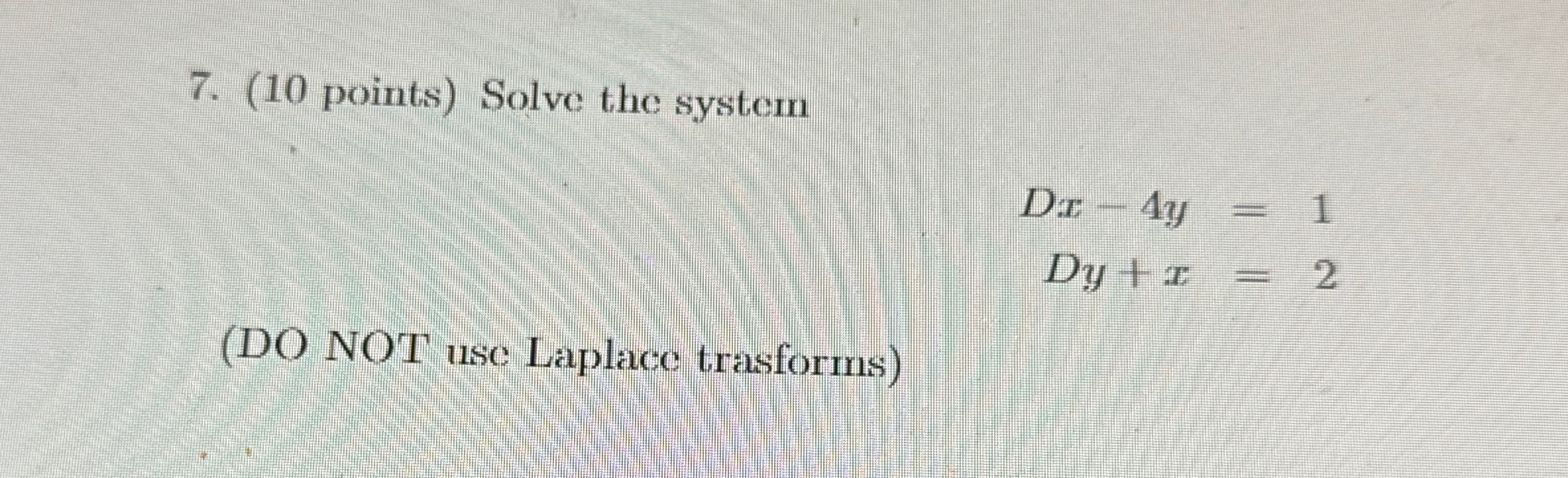Solved (10 ﻿points) ﻿Solve the systemDx-4y=1Dy+x=2(DO NOT | Chegg.com