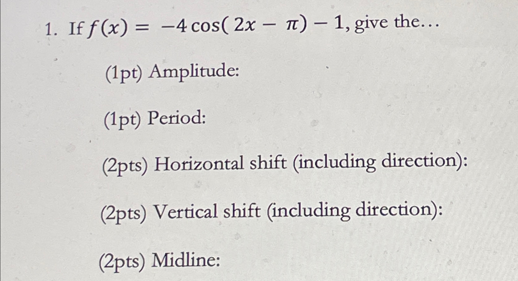 Solved If f(x)=-4cos(2x-π)-1, ﻿give the dots(1pt) | Chegg.com