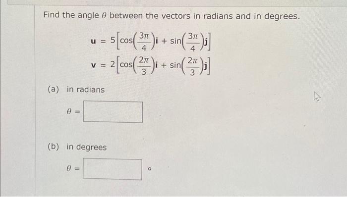 Solved Find the angle θ between the vectors in radians and | Chegg.com