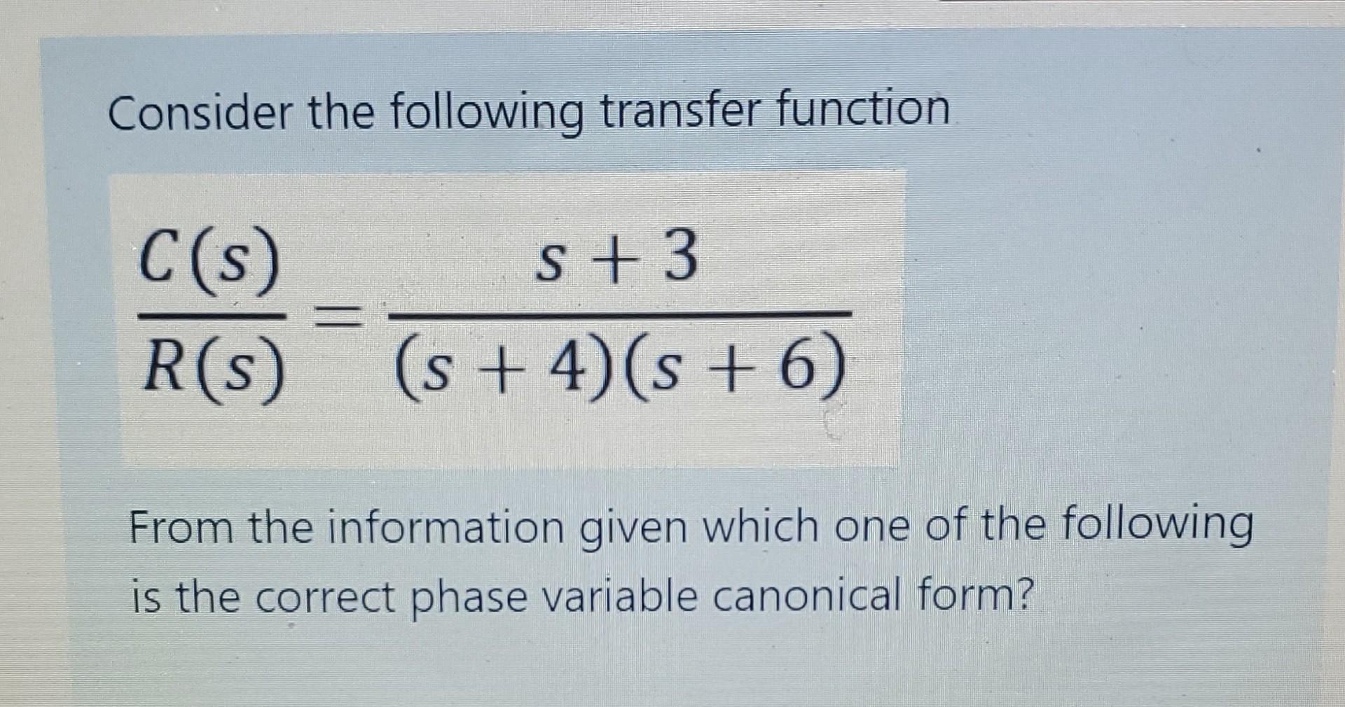 Solved Consider the following transfer function | Chegg.com