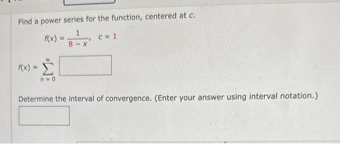 Solved Find a power series for the function, centered at c. | Chegg.com