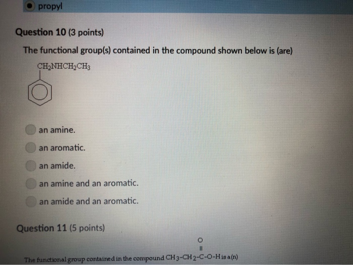 Solved propyl Question 10 (3 points) The functional group(s) | Chegg.com