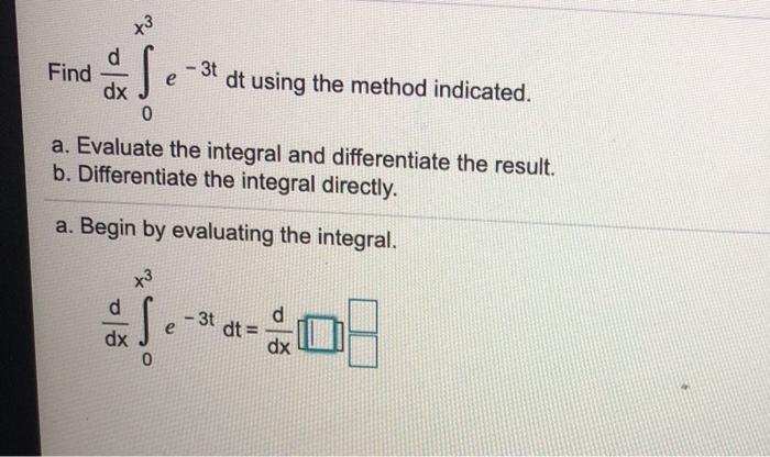 Solved *3 Find -31 dt using the method indicated. dx 0 a. | Chegg.com