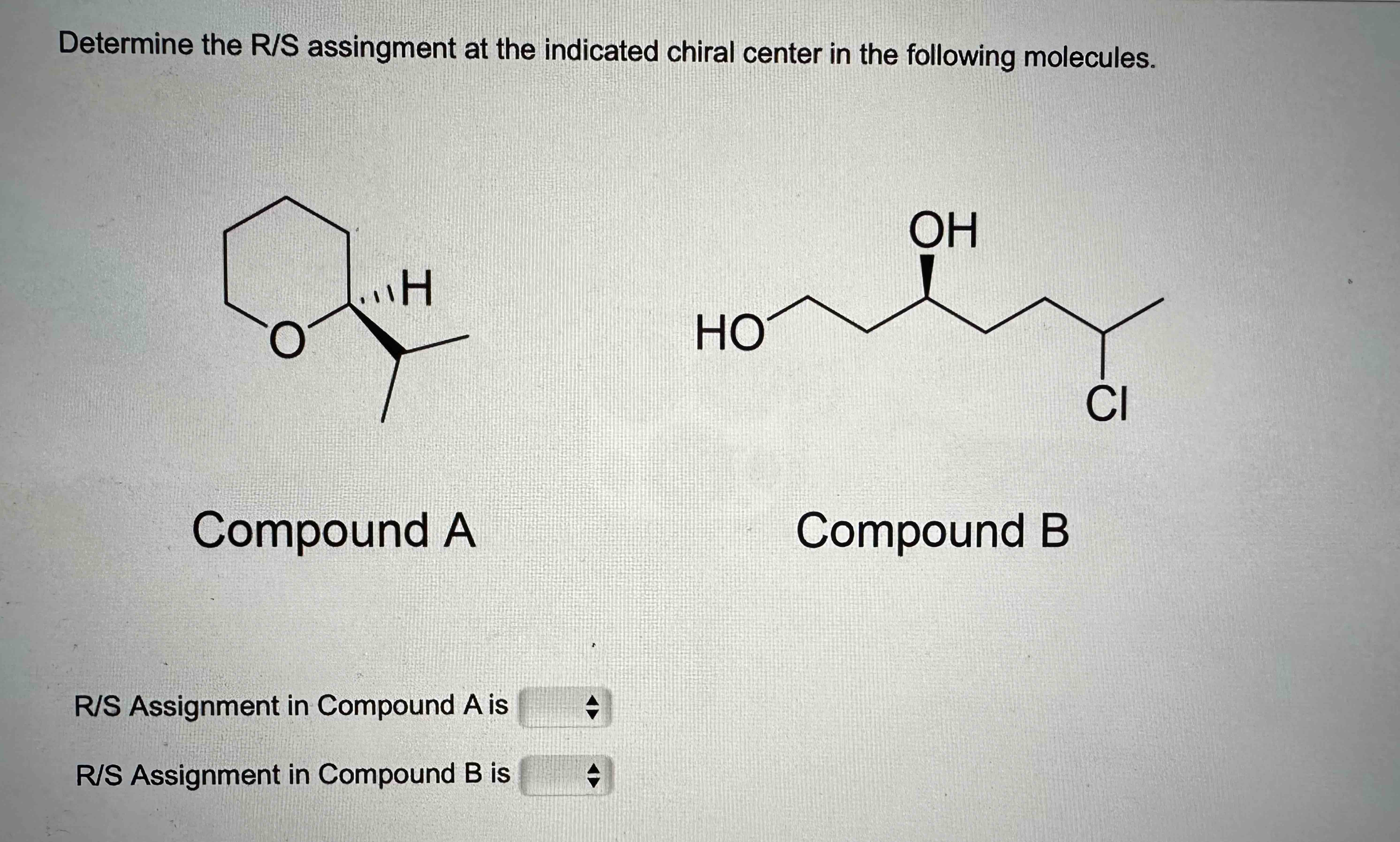 Solved Determine the R/S assingment at the indicated chiral | Chegg.com