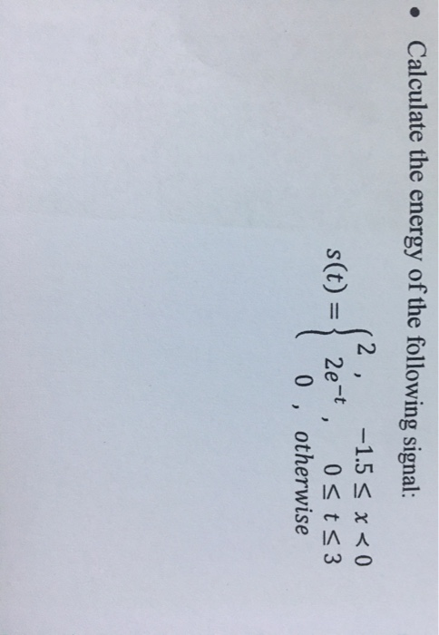 Solved Calculate the energy of the following signal: 2 s(t) | Chegg.com