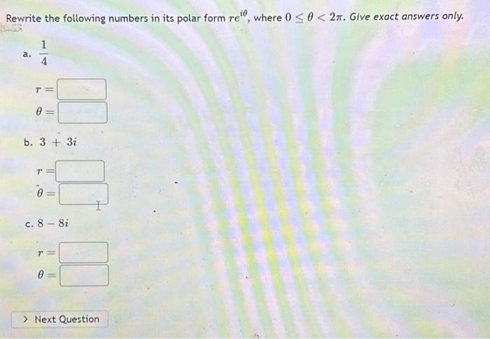 Solved Rewrite the following numbers in its polar form reiθ, | Chegg.com